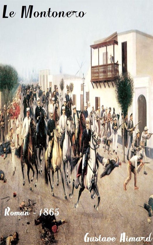 Oeuvres de Gustave Aimard - Le Montonero (ebook), Gustave Aimard ...