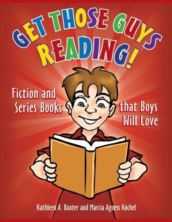 Get Those Guys Reading! | 9781598848465 | Kathleen A. Baxter | Boeken ...