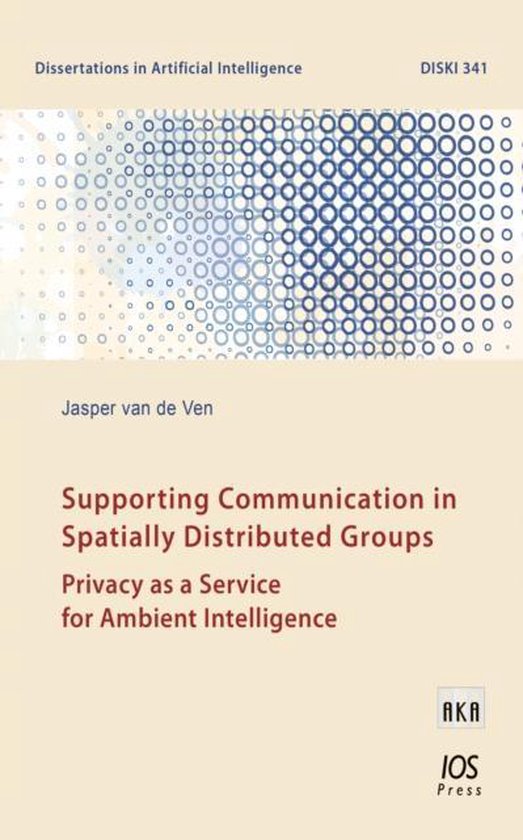 Supporting Communication in Spatially Distributed Groups, J. van de Ven |... | bol