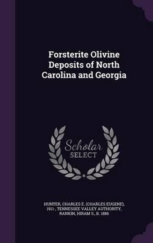 Forsterite Olivine Deposits of North Carolina and Georgia, Charles E ...
