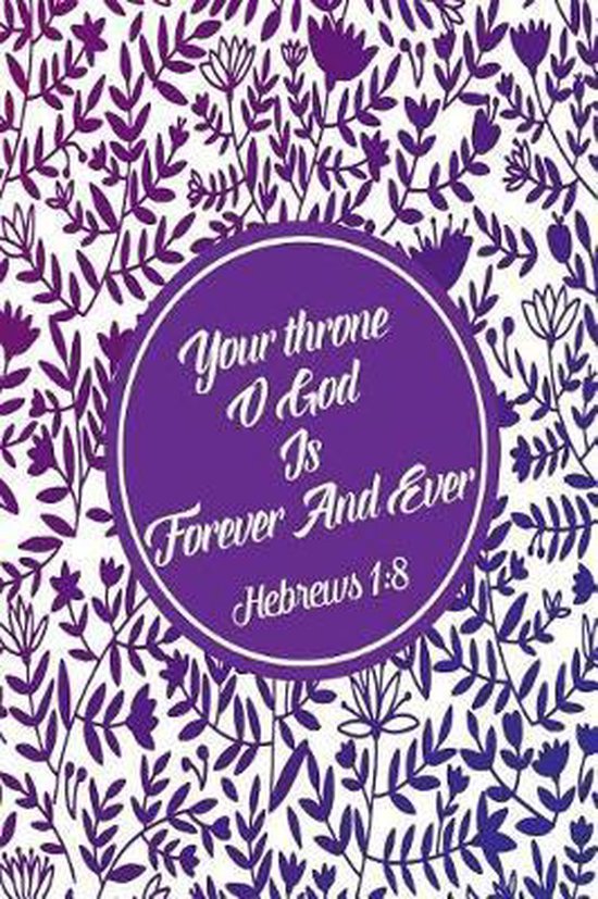 Your Throne, O God, Is Forever and Ever, Journals For All ...