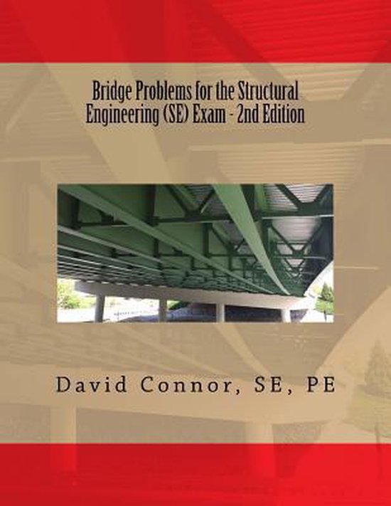 Bridge Problems for the Structural Engineering (SE) Exam - 2nd Edition ...