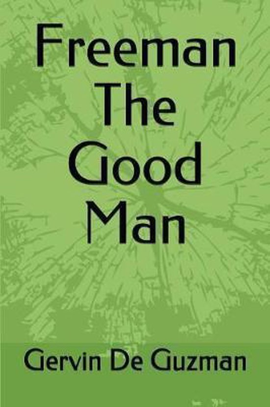 Freeman the Good Man, Gervin Baldo de Guzman | 9781718122154 | Boeken ...