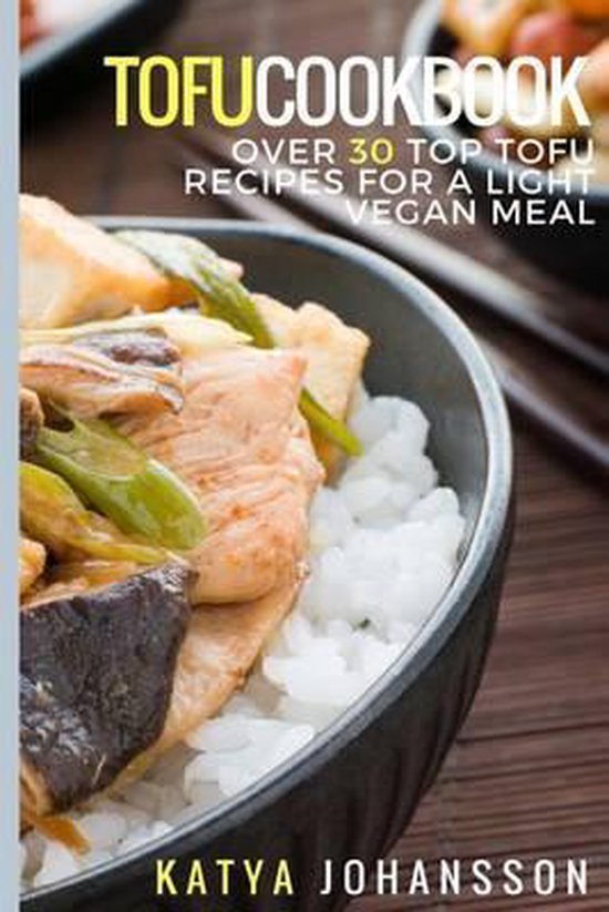 Tofu Cookbook, Katya Johansson | 9781537144030 | Boeken | bol