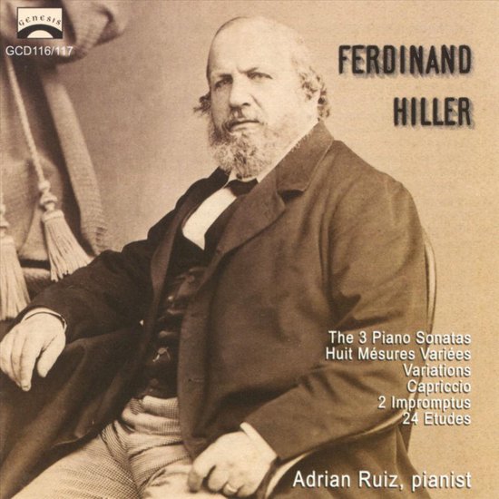 Ferdinand Hiller: The 3 Piano Sonatas; Huit Mésures Variées; Variations ...
