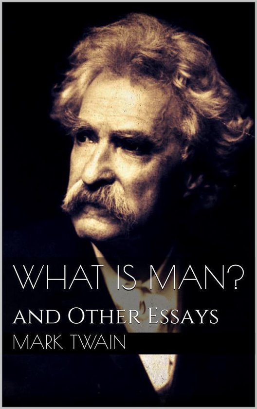What Is Man? (ebook), Mark Twain | 9786050426397 | Boeken | bol.com