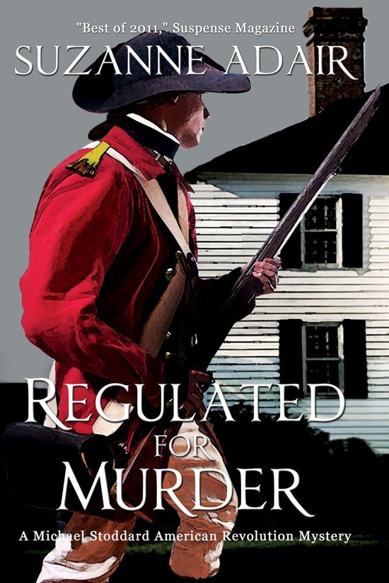 Michael Stoddard American Revolution Mysteries 2 - Regulated for Murder ...
