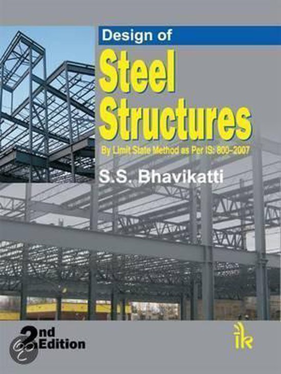 Design of Steel Structures (by Limit State Method as Per IS, S. S ...