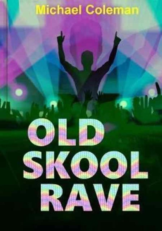 Old Skool Rave, Michael Coleman | 9781326913359 | Boeken | bol