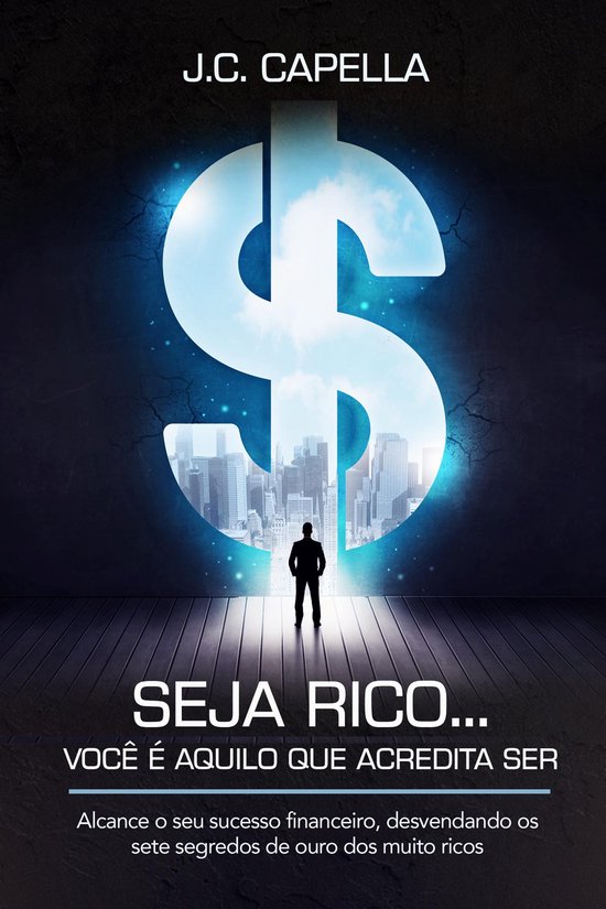 Você é a cara da riqueza... descubra como... (ebook), J.C. Capella ...