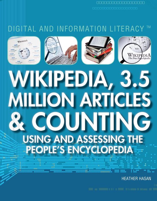 Wikipedia, 3.5 Million Articles & Counting (ebook), Heather Hasan ...