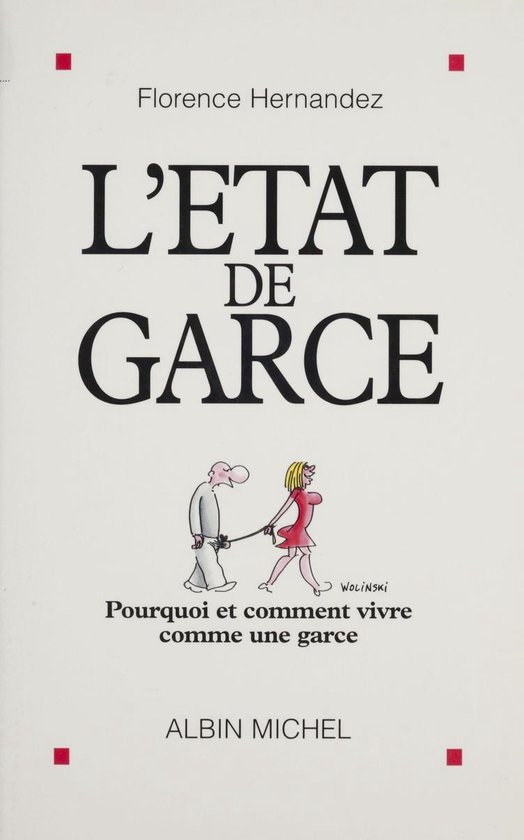 L'état de garce : pourquoi et comment vivre comme une garce (ebook ...