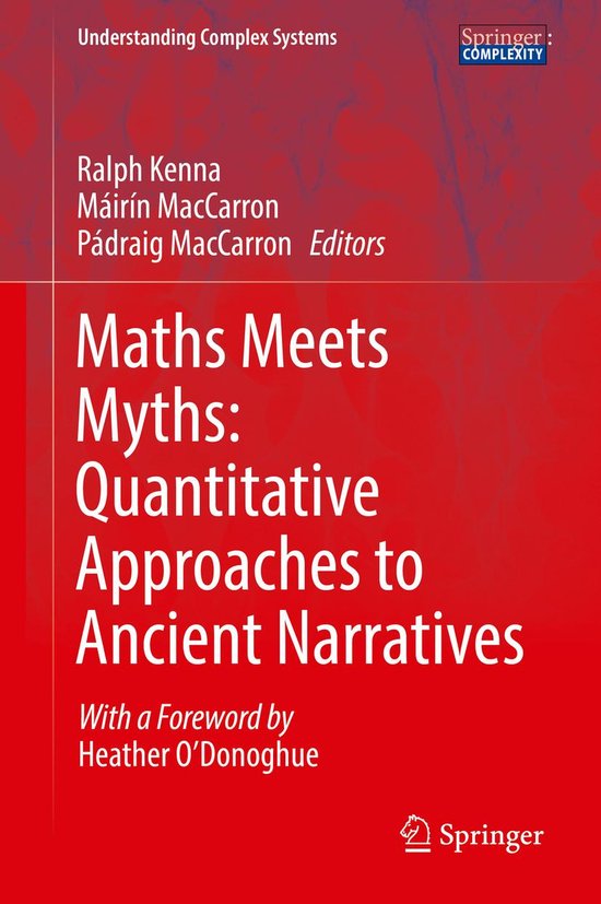 Understanding Complex Systems - Maths Meets Myths: Quantitative Approaches to Ancient... | bol.com
