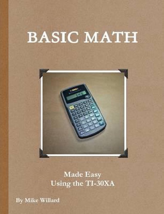 Basic Shop Math Made Easy Using the TI-30XA | 9781257019946 | mike ...