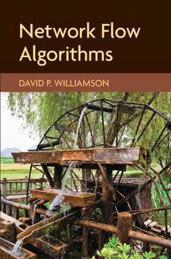 Network Flow Algorithms | 9781107185890 | David P. Williamson | Boeken ...