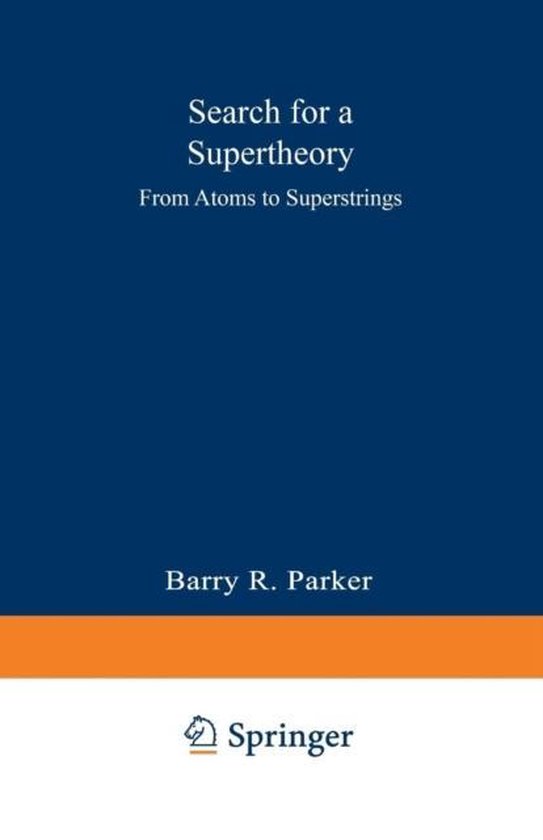 Search for a Supertheory | 9780306427022 | Barry R. Parker | Boeken ...