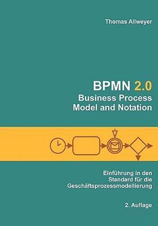 Bpmn 2.0 - Business Process Model and Notation, Thomas Allweyer ...