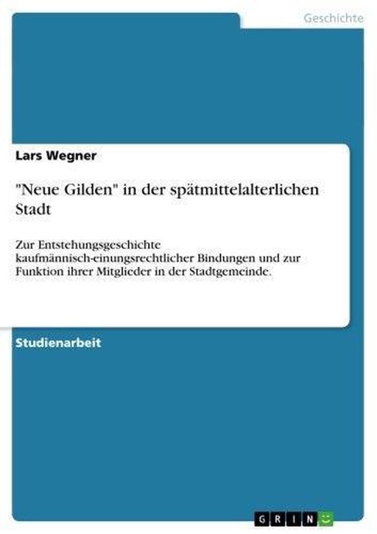 'Neue Gilden' in der spätmittelalterlichen Stadt (ebook), Lars Wegner ...