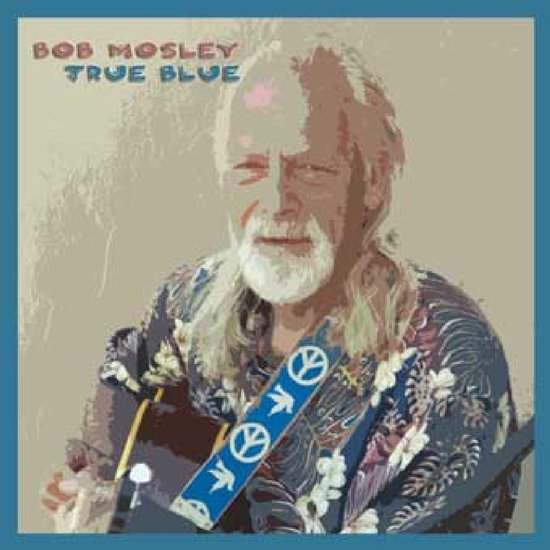 True Blue, Bob Mosley | CD (album) | Muziek | bol