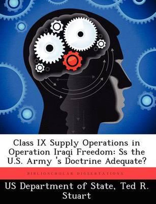 Class IX Supply Operations in Operation Iraqi Freedom, Ted R Stuart ...