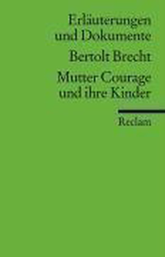 Mutter Courage und ihre Kinder. Erläuterungen und Dokumente, Bertolt ...