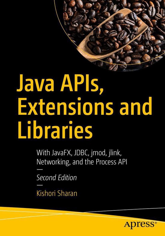 Java APIs, Extensions and Libraries (ebook), Kishori Sharan | 9781484235461 | Boeken | bol.com