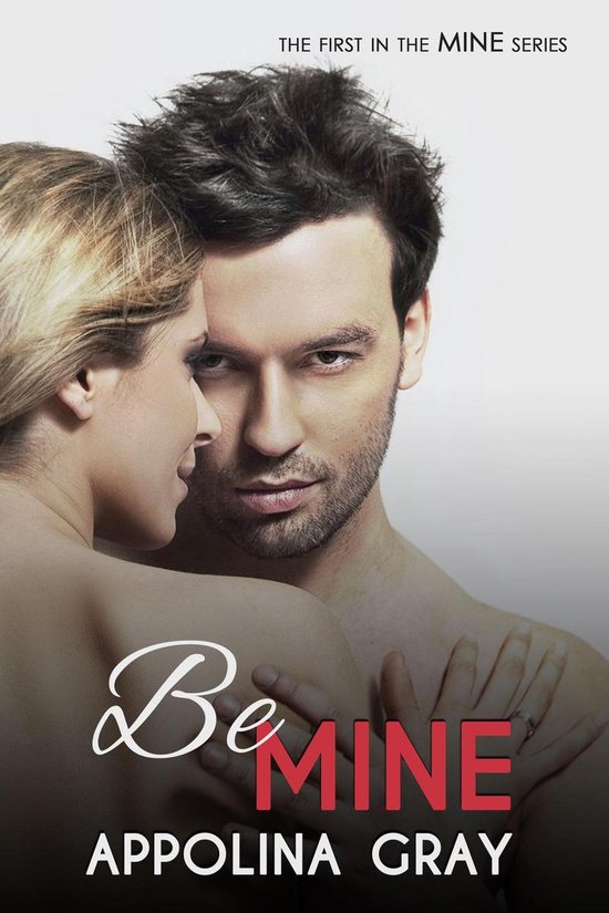 Be Mine 1 - Be Mine (ebook), Appolina Gray | 1230000326483 | Boeken | bol
