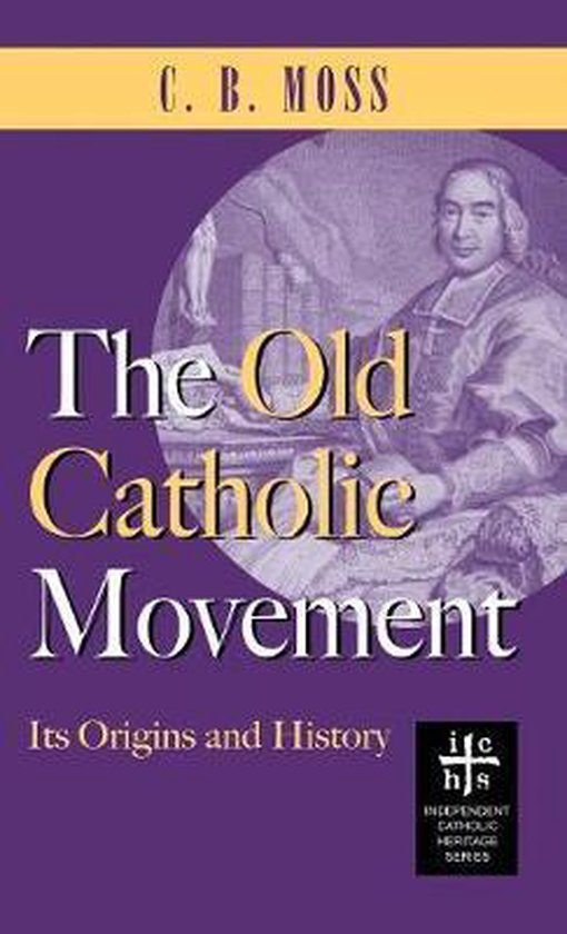 Old Catholic Movement, C B Moss | 9781947826687 | Boeken | bol.com