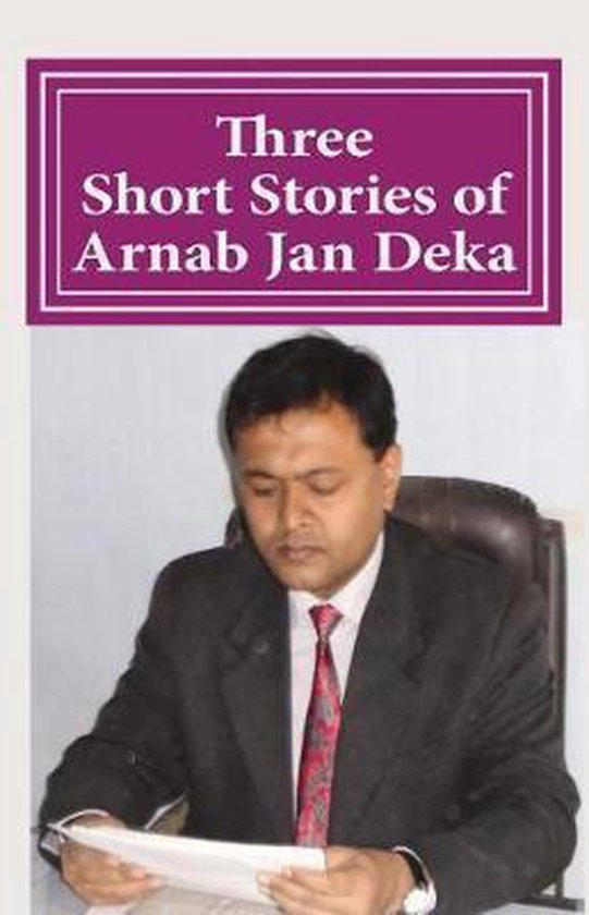 Three Short Stories of Arnab Jan Deka, Arnab Jan Deka | 9781718753723 | Boeken | bol