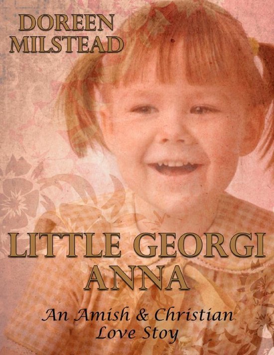 Little Georgi Anna: An Amish & Christian Love Story (ebook), Doreen ...