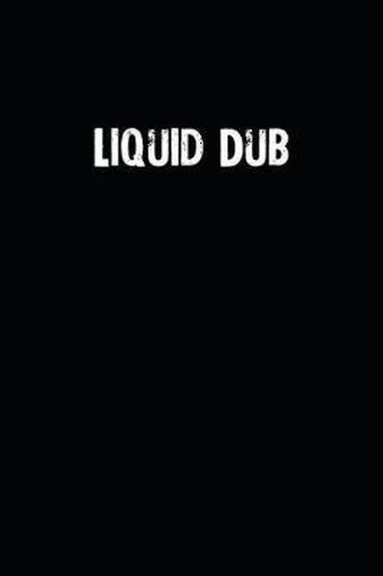 Liquid Dub, Unikks Publishing | 9781097734436 | Boeken | bol.com