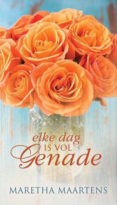 Elke dag is vol genade (ebook), Maretha Maartens | 9781415315071 ...
