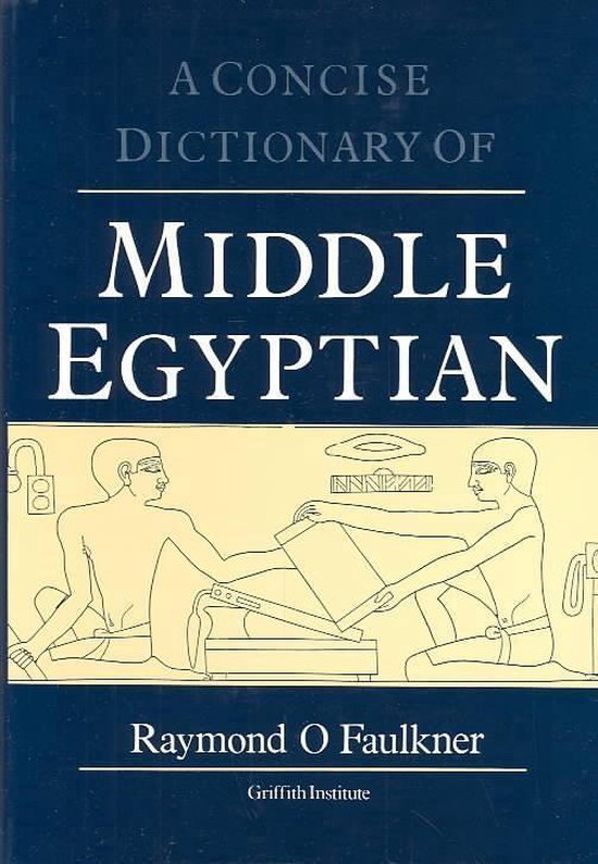 A Concise Dictionary of Middle Egyptian | 9780900416323 | R.O. Faulkner ...