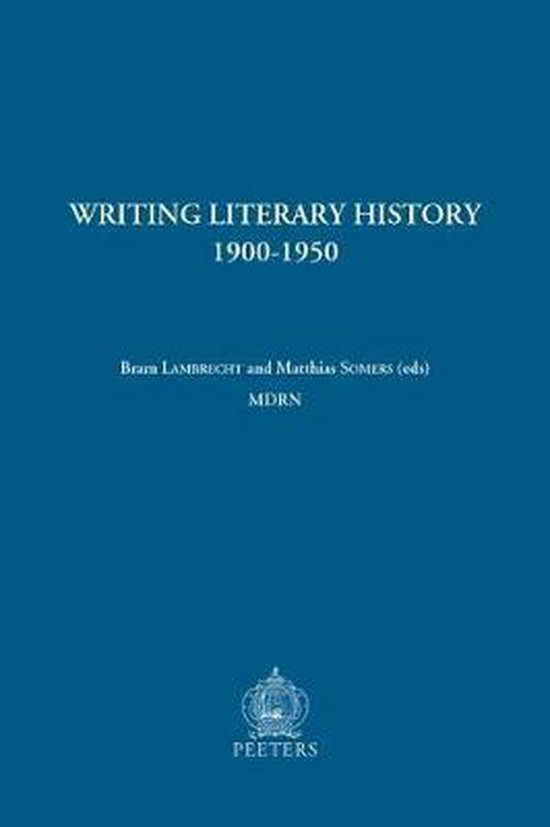 Writing Literary History, 1900-1950 | 9789042936294 | Boeken | bol.com