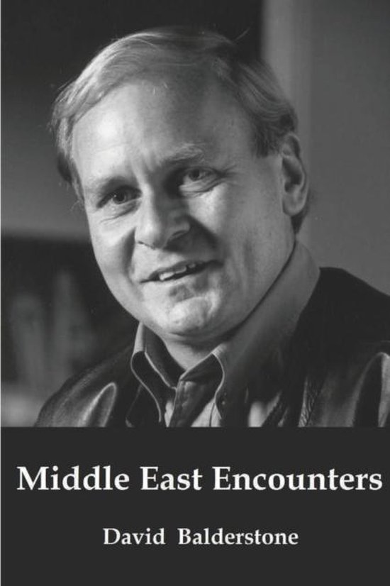 Middle East Encounters, David Robert Balderstone | 9780994346438 ...