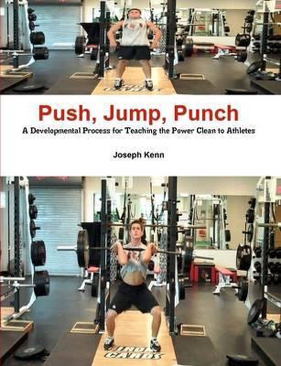Push, Jump, Punch A Developmental Process for Teaching the Power Clean ...