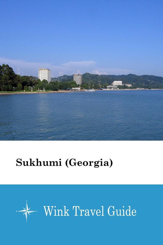 Sukhumi (Georgia) (ebook), Wink Travel Guide | 1230003405031 | Boeken | bol