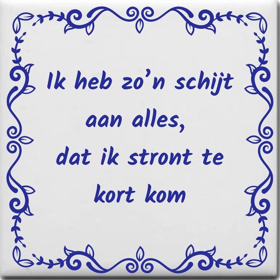 Wijsheden tegeltje met spreuk over Werk: Ik heb zon schijt aan alles ...