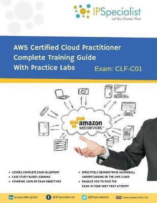 AWS Certified Cloud Practitioner Complete Training Guide With Practice ...