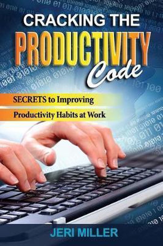 Cracking the Productivity Code, Jeri Miller | 9781518732072 | Boeken | bol.com
