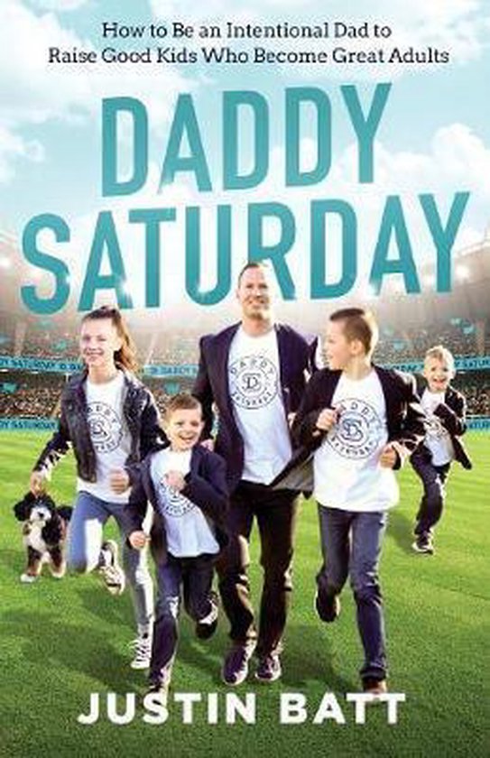 Daddy Saturday, Justin Batt | 9781544502984 | Boeken | bol.com