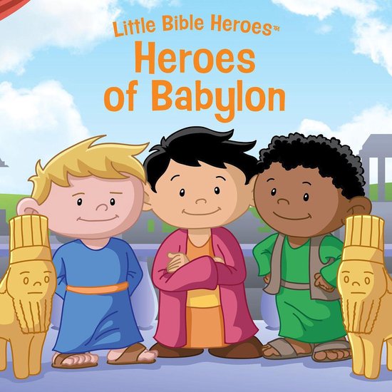 Little Bible Heroes™ - Heroes of Babylon (ebook), Victoria Kovacs ...