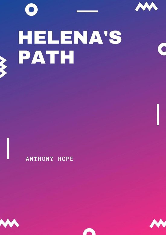 Helena's Path (ebook), Anthony Hope | 1230003247259 | Boeken | bol.com