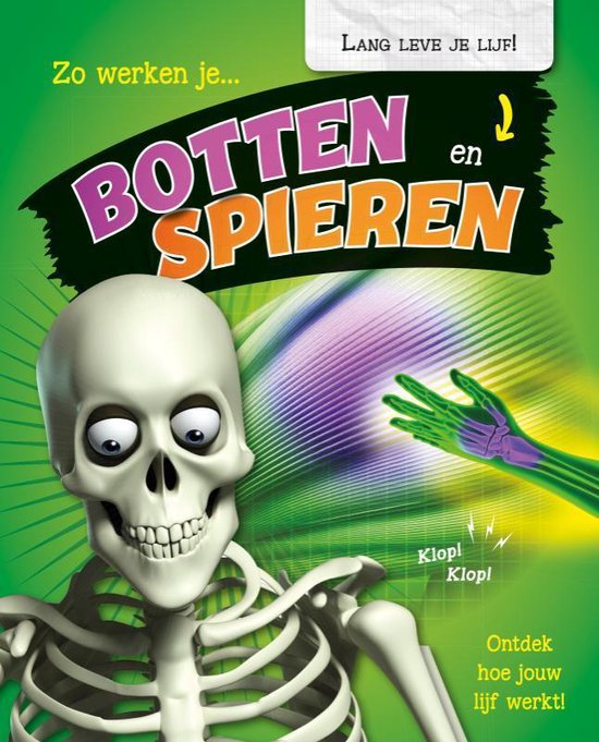 Lang leve je lijf! - Zo werken je botten en spieren | 9789463414630 ...