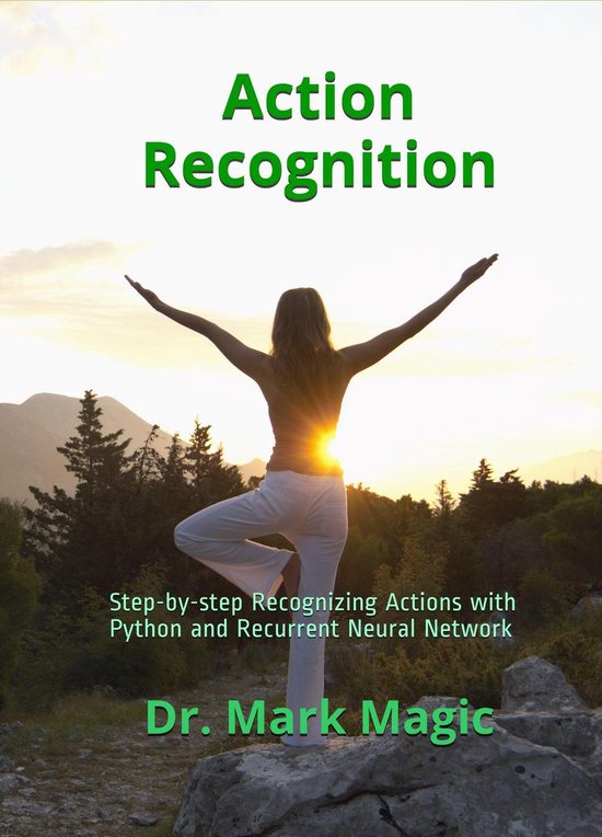 Action Recognition Step By Step Recognizing Actions With Python And Recurrent Neural Bol 4610