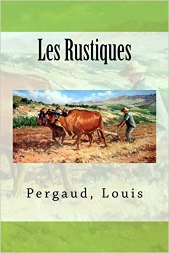 Les Rustiques (ebook), Louis Pergaud | 1230003331163 | Boeken | bol