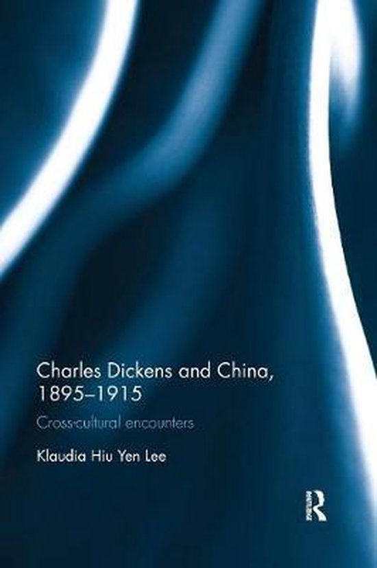 Charles Dickens and China, 1895-1915 | 9780367140441 | Klaudia Hiu Yen ...