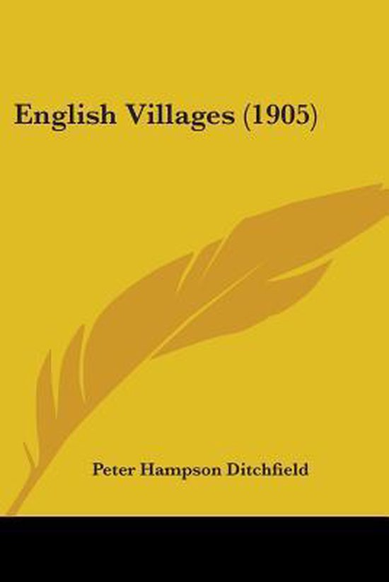 English Villages (1905), Peter Hampson Ditchfield | 9781436836357 ...