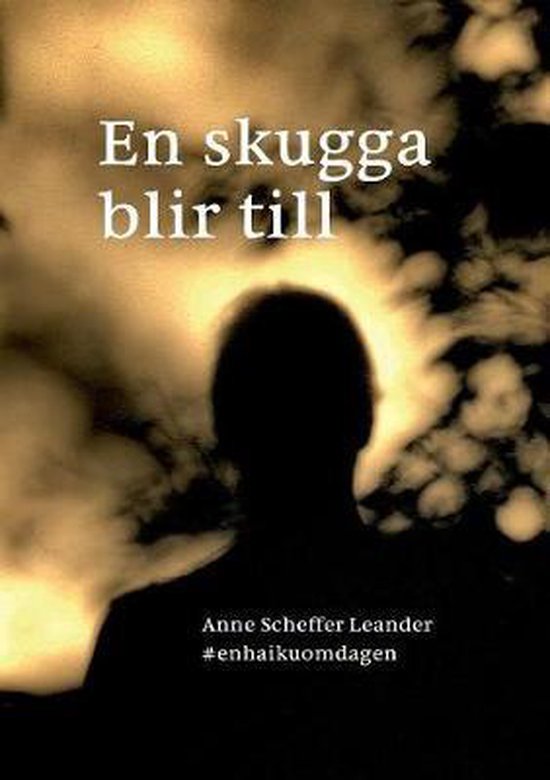 En skugga blir till, Anne Scheffer Leander | 9789174637359 | Boeken | bol