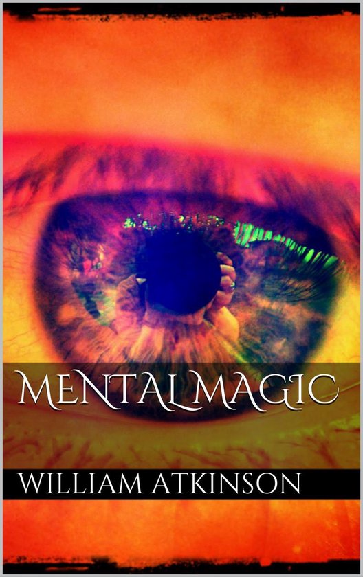 Mental Magic (ebook), William Walker Atkinson | 9783748100669 | Boeken ...